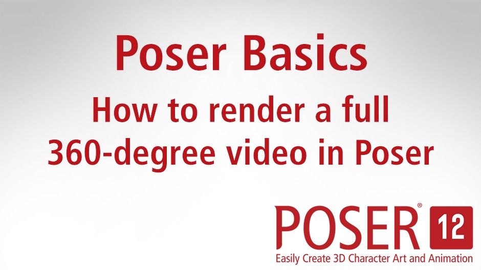 Poser 12 Basics: How to render a full 360-degree video in Poser - Poser ...